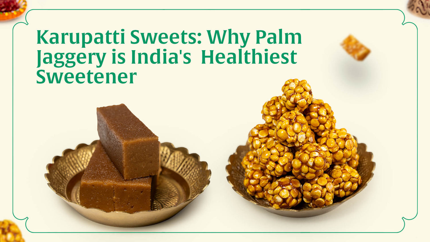 Karupatti Sweets: Why Palm Jaggery is India's Healthiest Sweetener ...